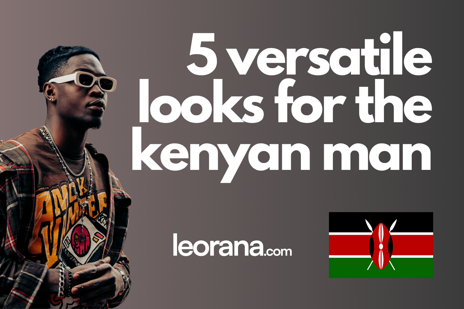 From Boardroom to Getaway: 5 Versatile Looks for the Modern Kenyan Man ...